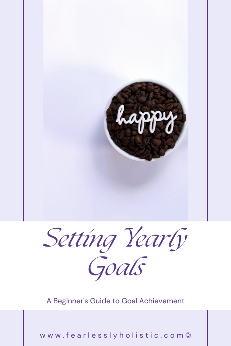 Yearly Goal Setting – Fearlessly Holistic